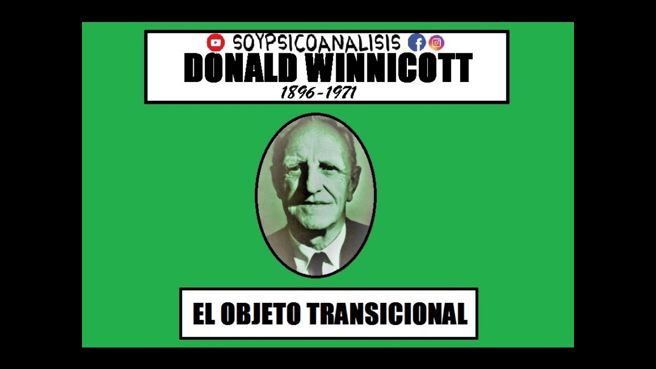 OBJETO TRANSICIONAL Winnicott EXPLICACIÓN RESUMIDA - YouTube