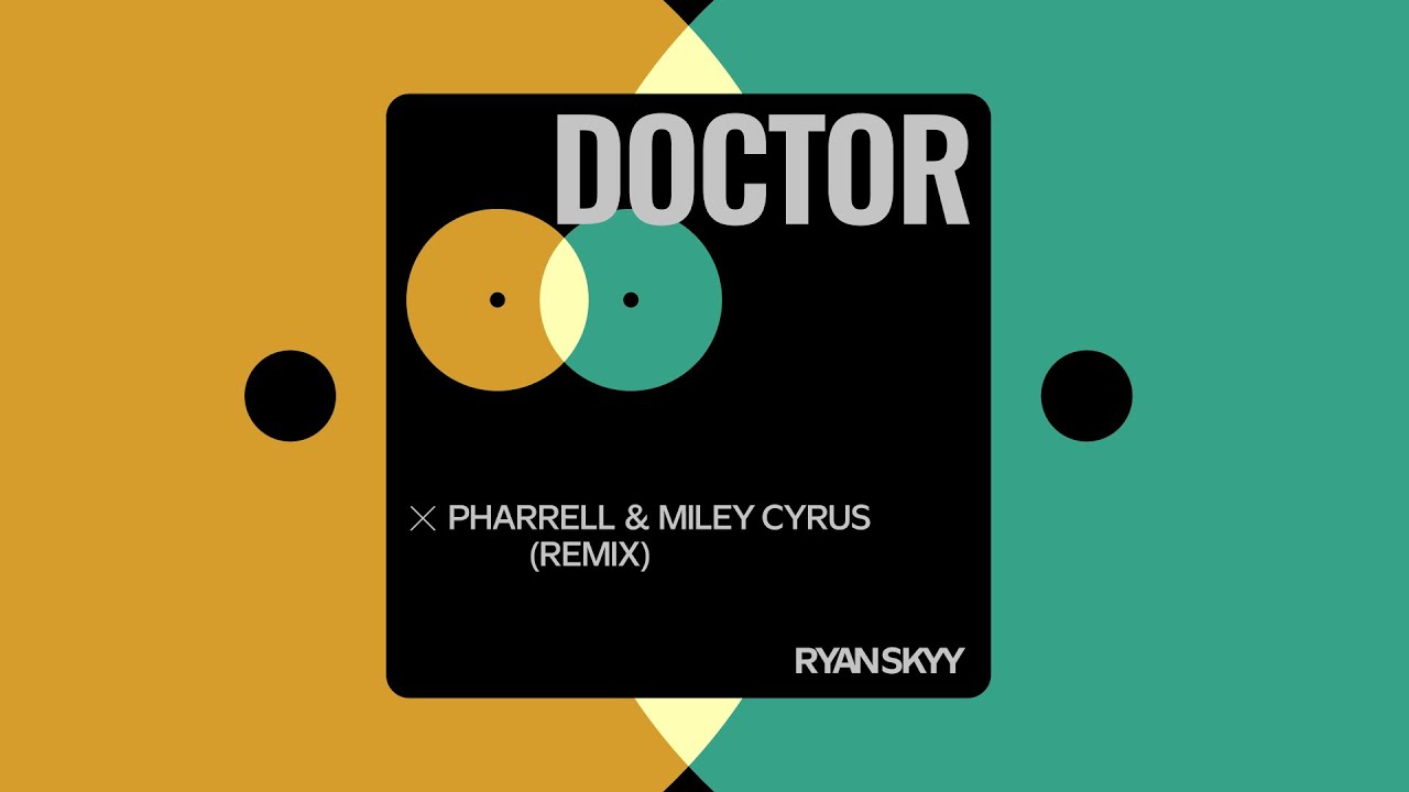 Pharrell Williams & Miley Cyrus - Doctor (Work It Out) [Ryan Skyy Remix ...