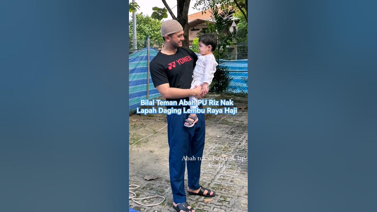 BILAL TEMAN ABAH PU RIZ NAK LAPAH DAGING LEMBU RAYA HAJI - YouTube