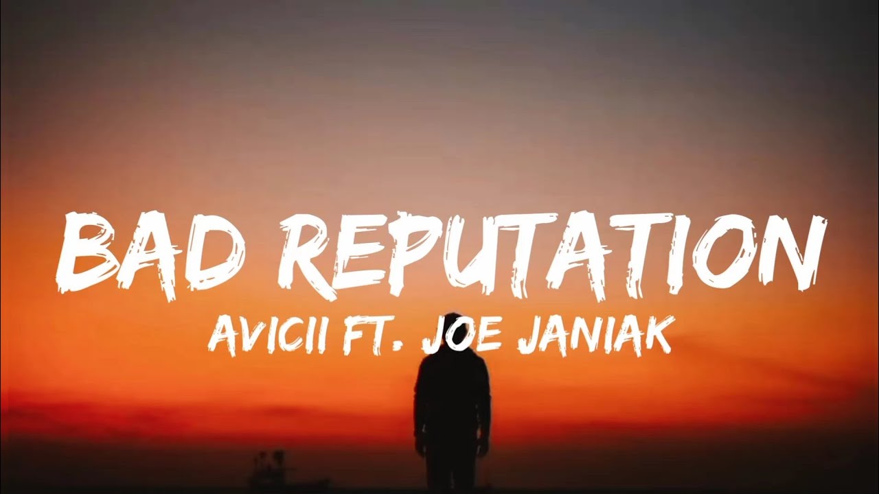 Avicii - Bad Reputation (Lyrics) ft. Joe Janiak - YouTube