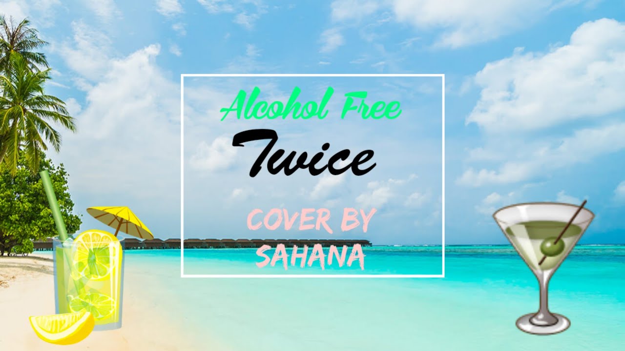 Alcohol Free- Twice (Cover by Sahana) - YouTube
