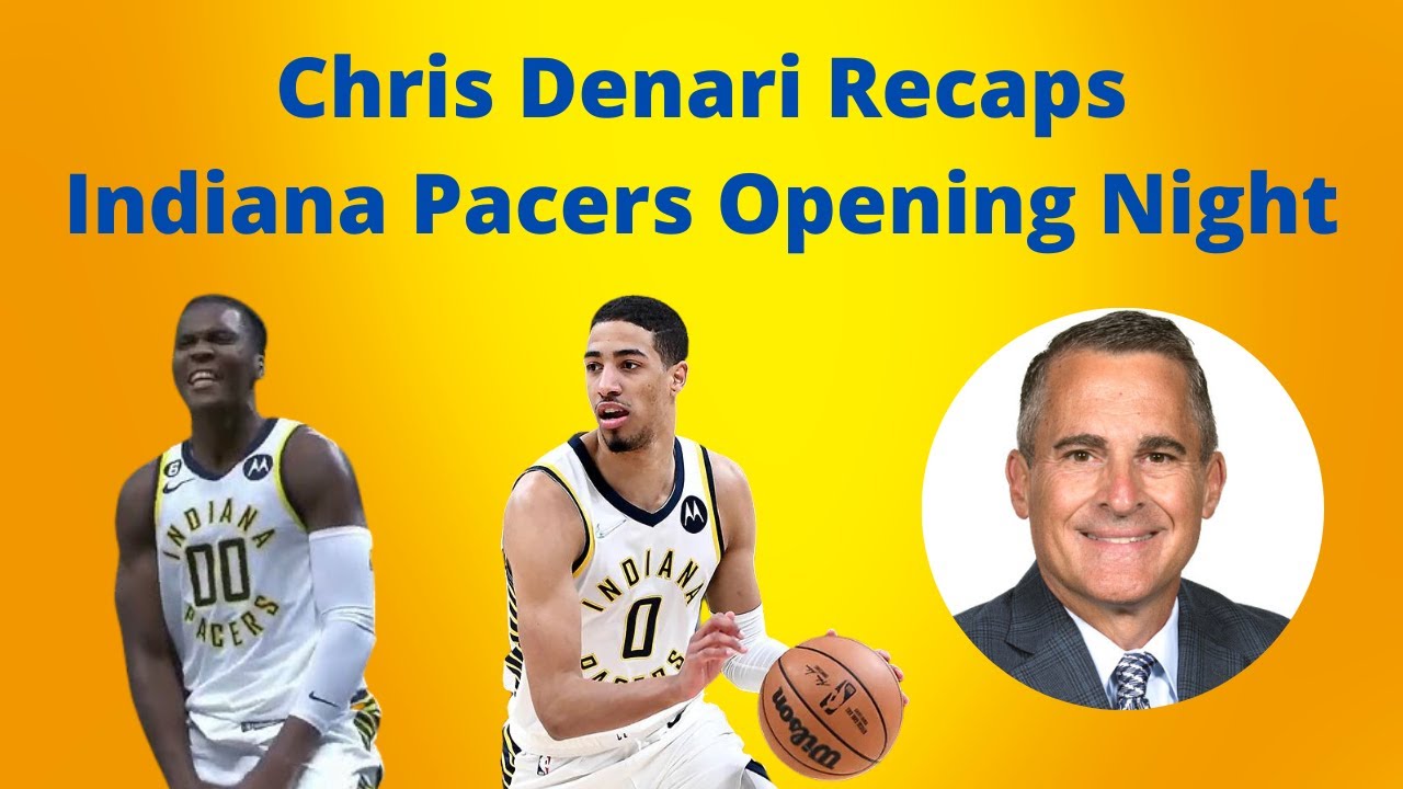 Chris Denari Recaps Indiana Pacers Opening Night - YouTube
