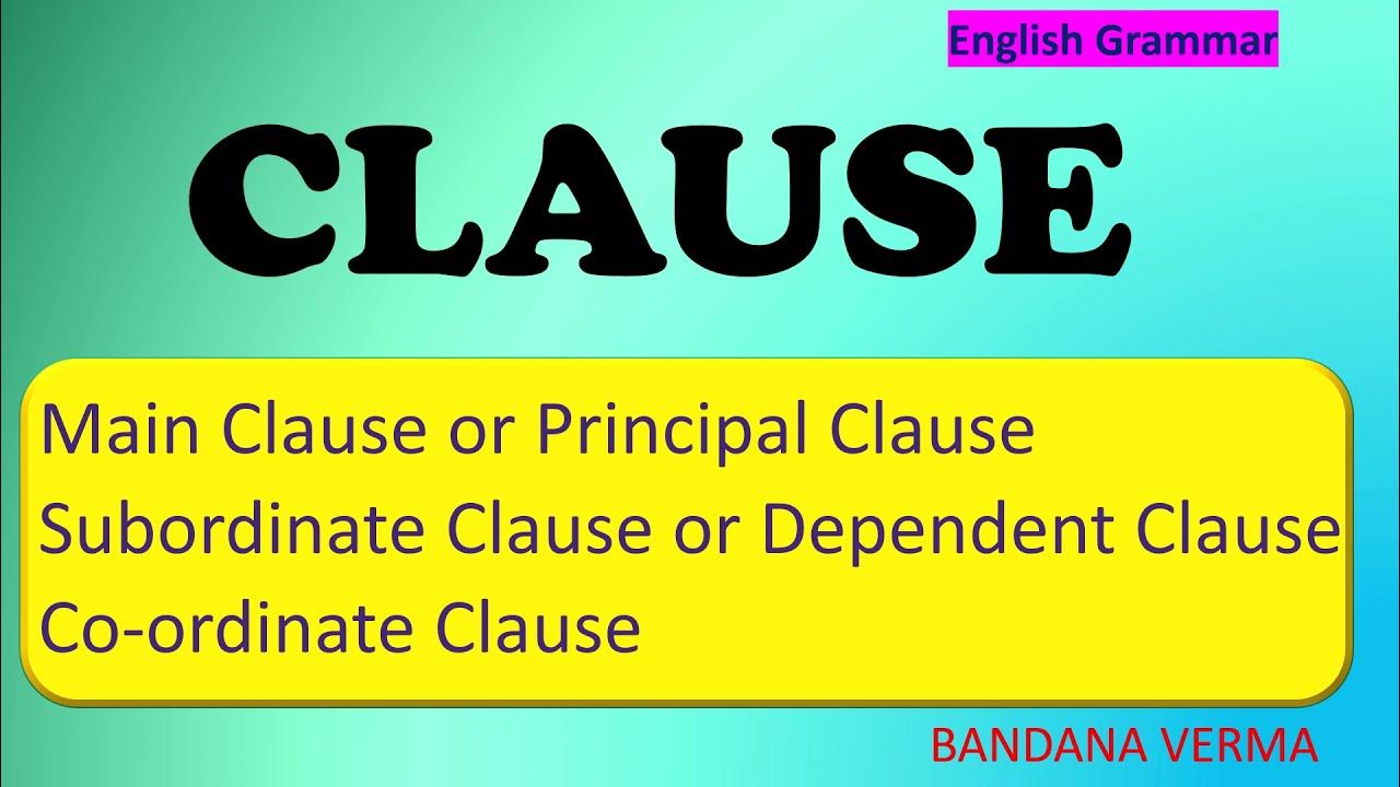 Clause | Kinds of Clause | Main or Principal Clause , Subordinate and ...