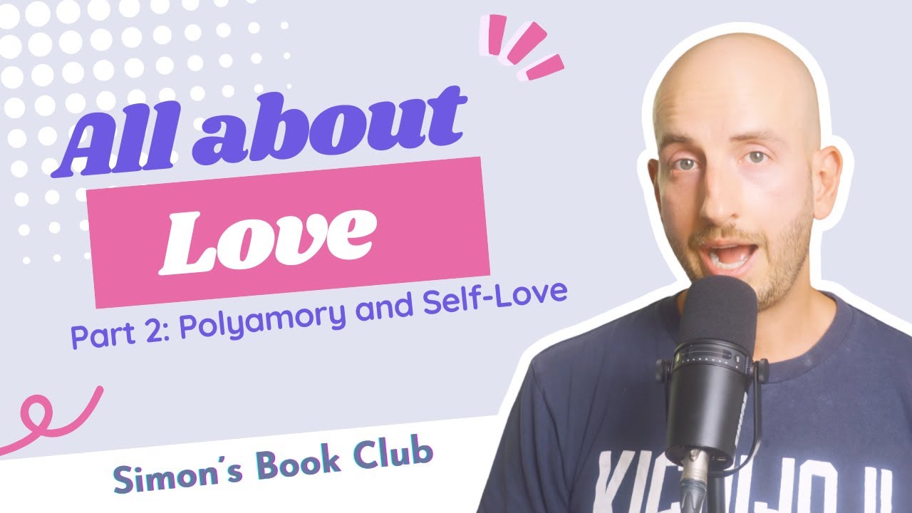 All About Love Part 2: Polyamory and Self-Love - YouTube