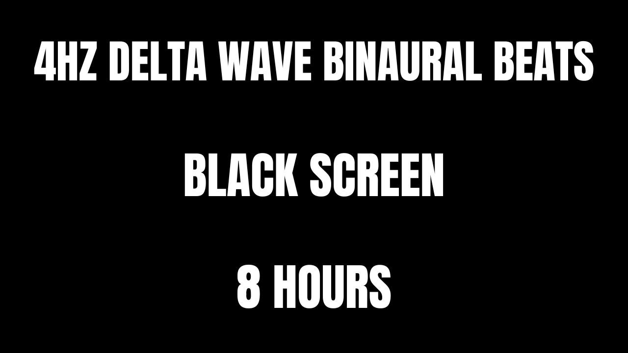 4hz Delta Wave Binaural Beats 8 Hours BLACK SCREEN - YouTube