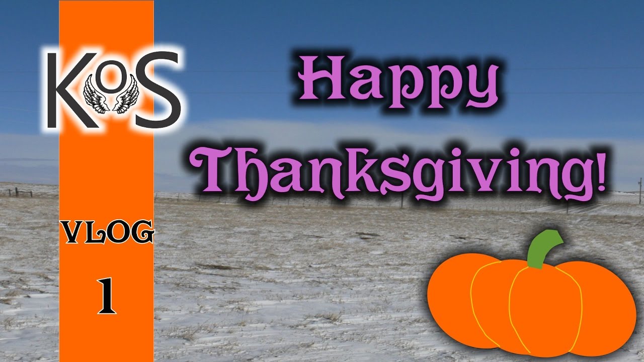 KatherineOfSky Vlog 1: Thanksgiving Holiday Wishes & News! 2016-11-24 ...