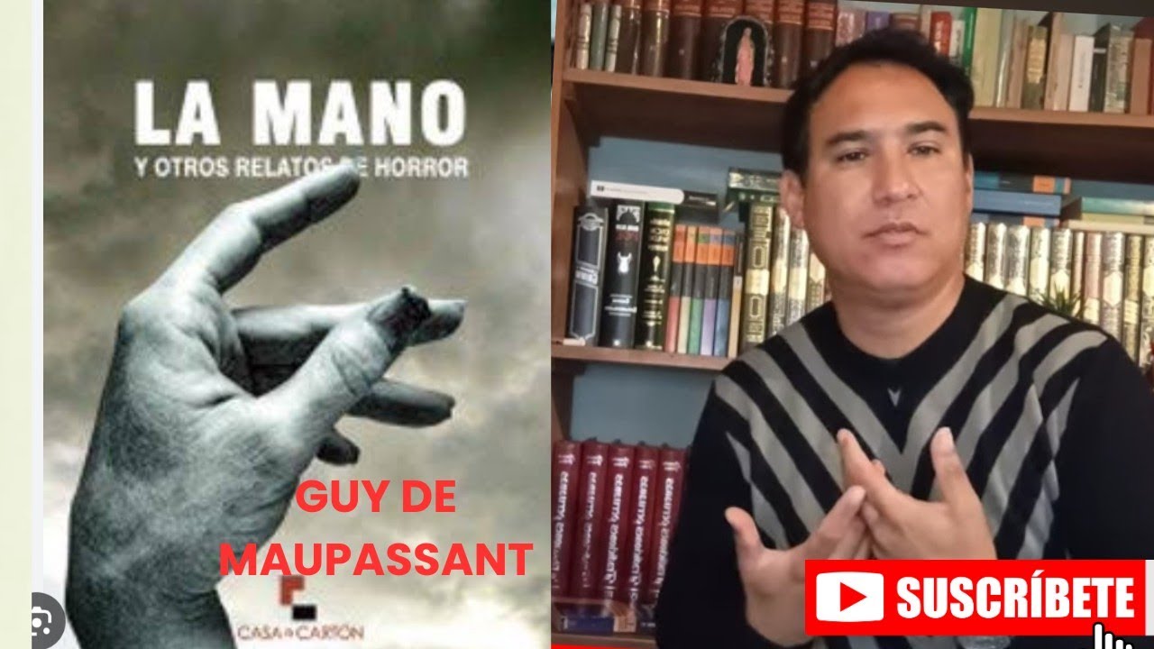LIBRO: LA MANO (GUY DE MAUPASSANT) RESUMEN. - YouTube