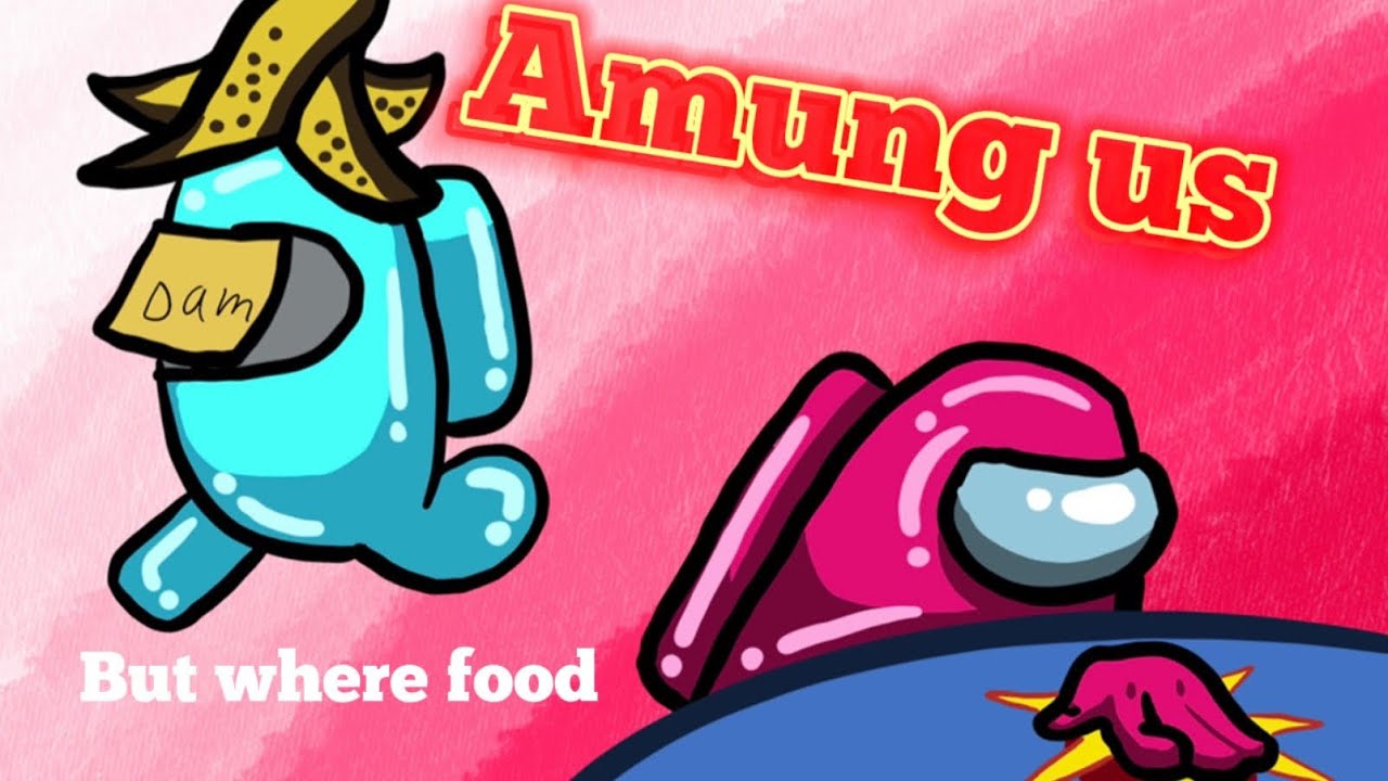 Among us but WHERE FOOD! (With voice) - YouTube