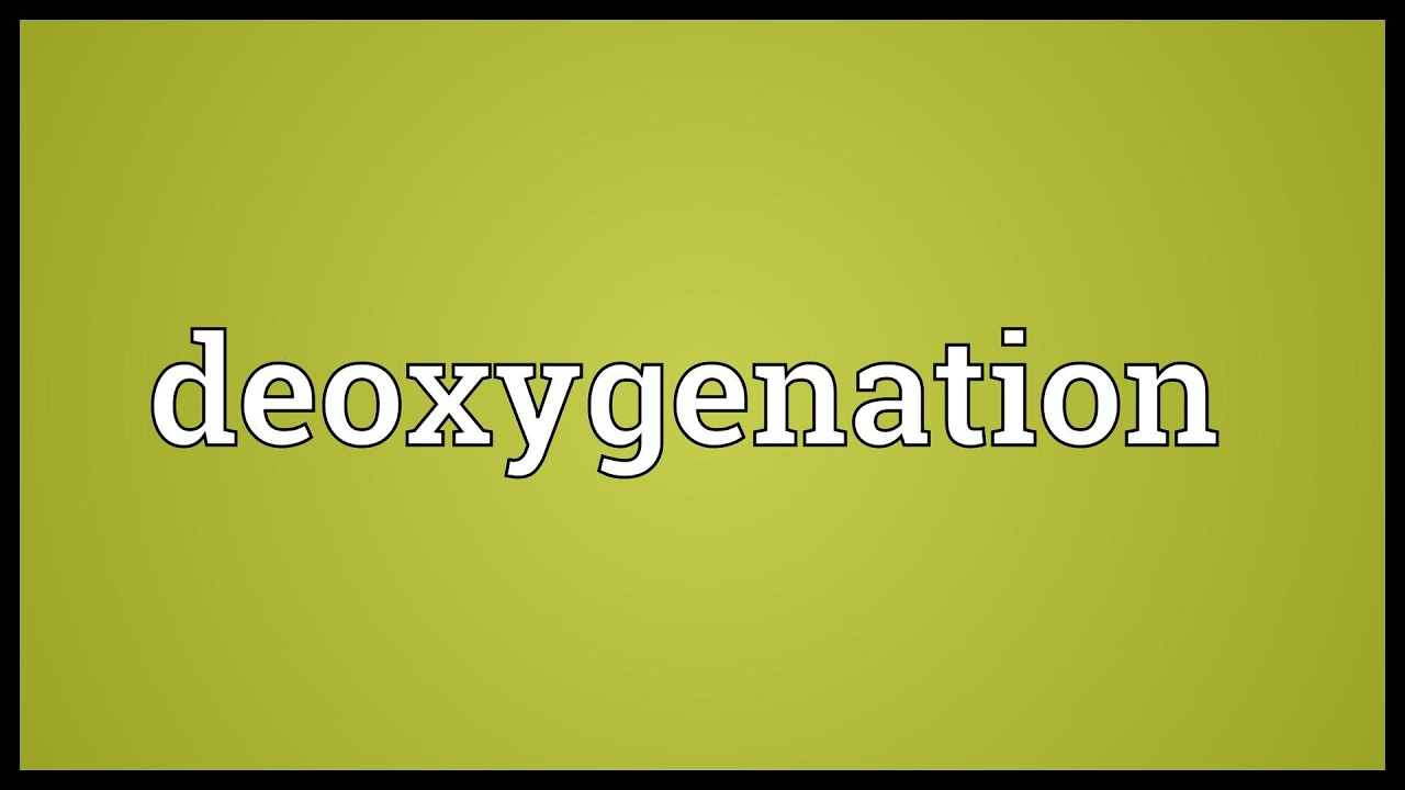 Deoxygenation Meaning - YouTube