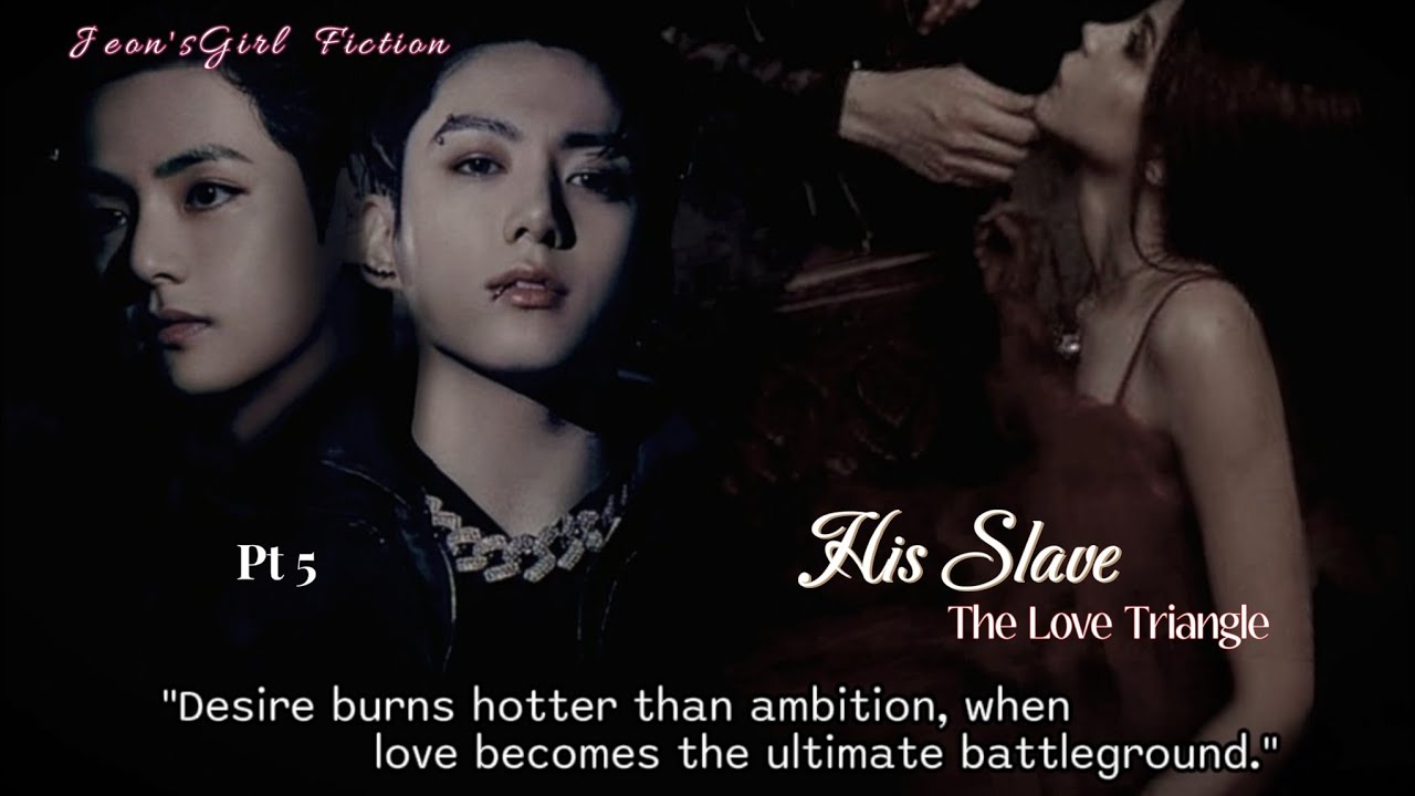 𝐏𝐭 𝟓: "𝐇𝐢𝐬 𝐒𝐥𝐚𝐯𝐞" (𝐓𝐡𝐞 𝐋𝐨𝐯𝐞 𝐓𝐫𝐢𝐚𝐧𝐠𝐥𝐞 𝐁𝐞𝐭𝐰𝐞𝐞𝐧 𝐓𝐰𝐨 𝐅𝐫𝐢𝐞𝐧𝐝𝐬) (#jungkookff) (#taehyungff) - YouTube