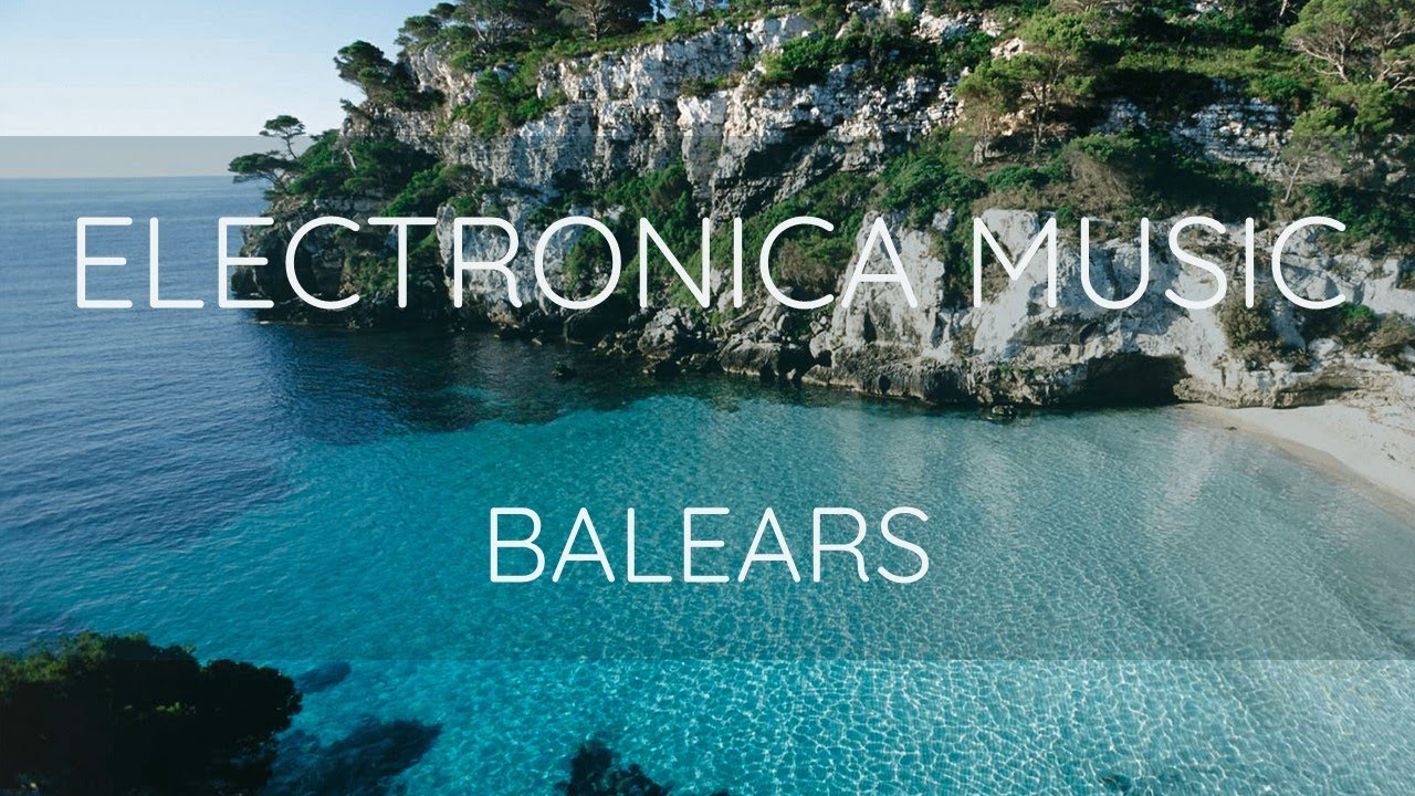 [Playlist] Electronica Music above Majorca, Balears - YouTube