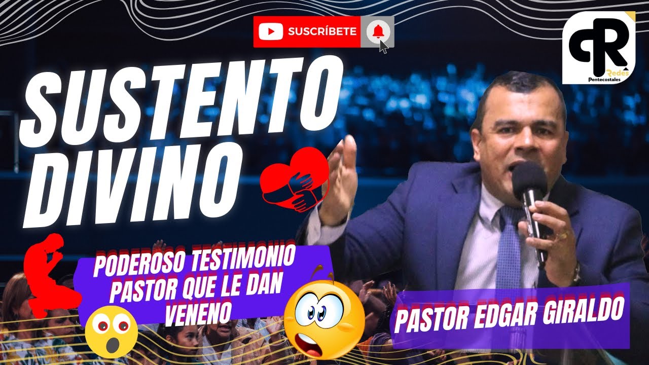 El sustento DIVINO / poderoso TESTIMONIO / Pastor EDGAR GIRALDO - YouTube
