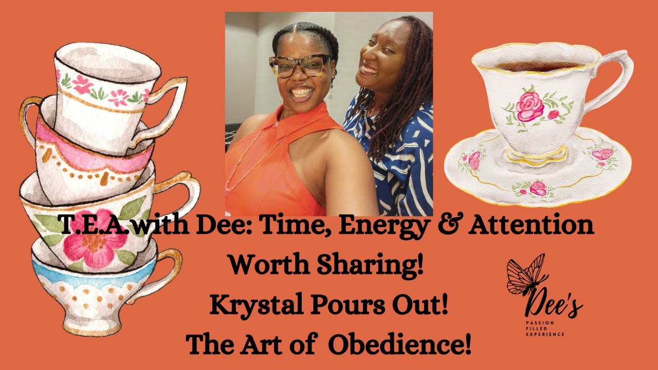 T.E.A. with Dee: Time, Energy, & Attention Worth Sharing!!! The Art of Obedience: Krys Pours It ...