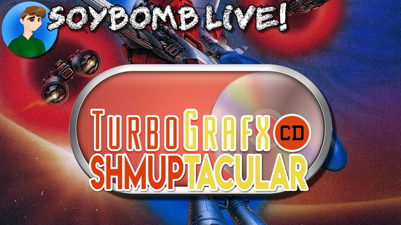 Turbo CD/PC Engine CD Shmuptacular | SoyBomb LIVE! - YouTube