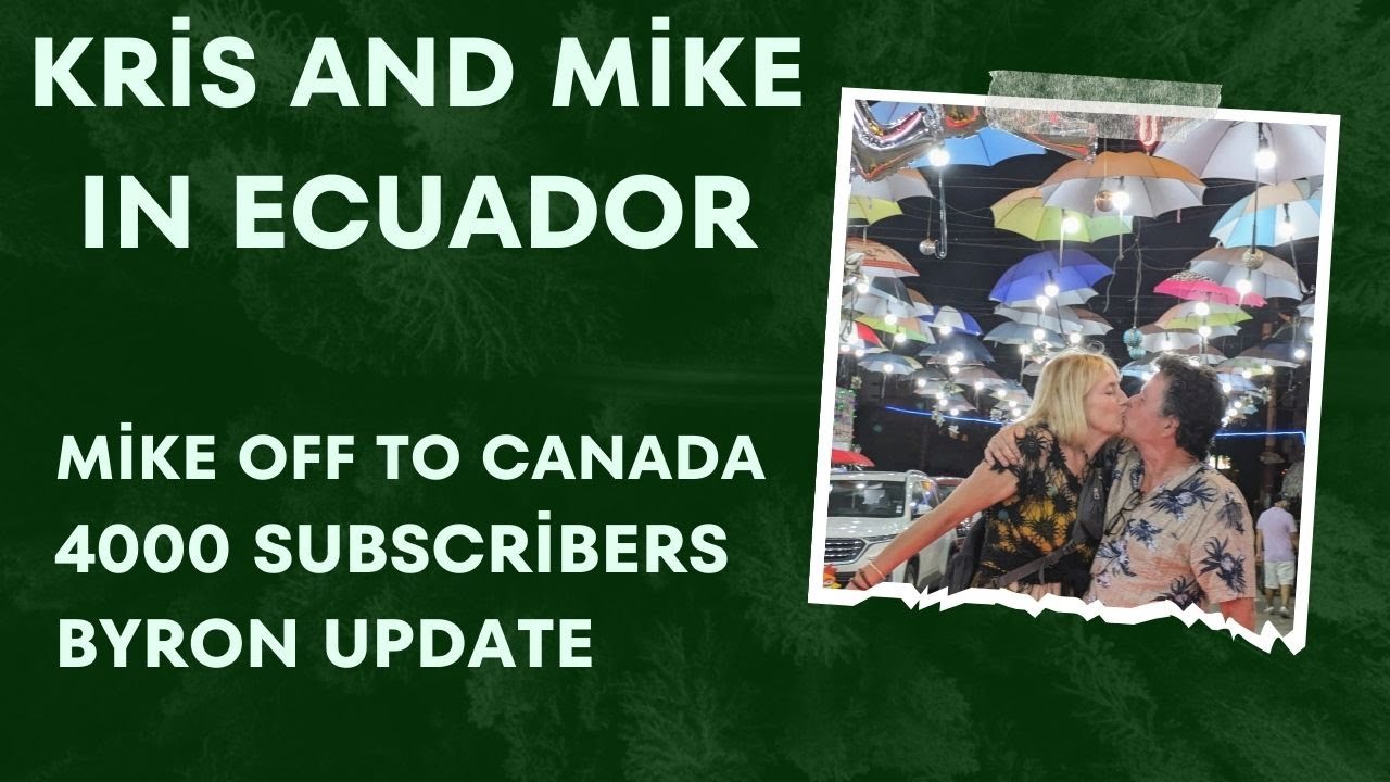 Kris and Mike - Mikes goes to Canada, 4000 Subscribers and an Update on ...