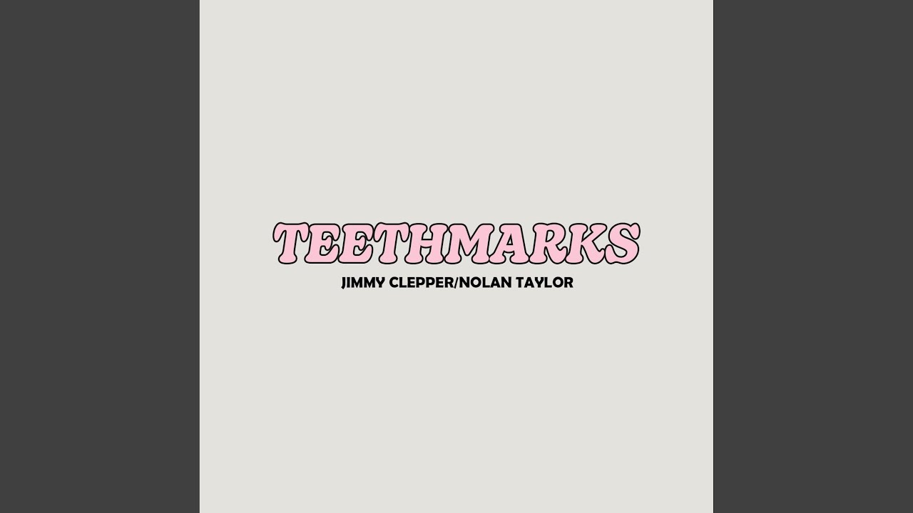 Teethmarks (feat. Nolan Taylor) - YouTube