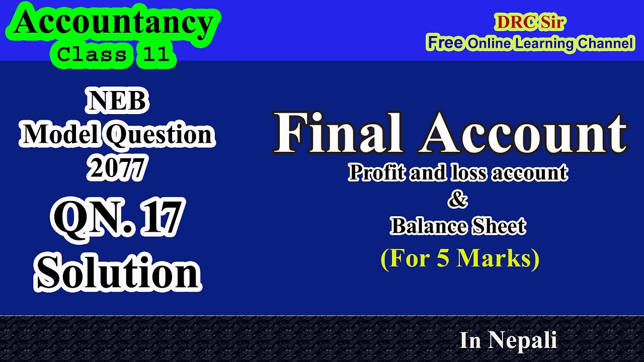 Final Account | Model Question 2077 QN. 17 Solution | New Course Class ...