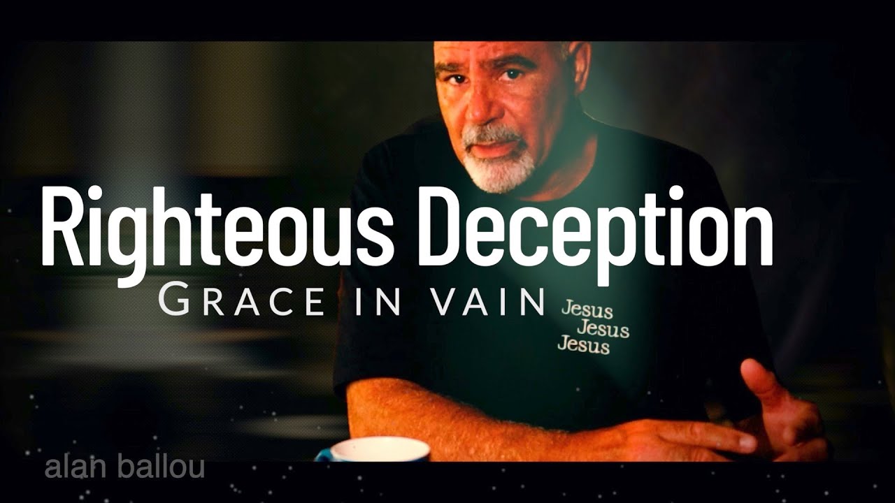 Righteous Deception, grace in vain #kingdomgospel #righteousnessbyfaith ...