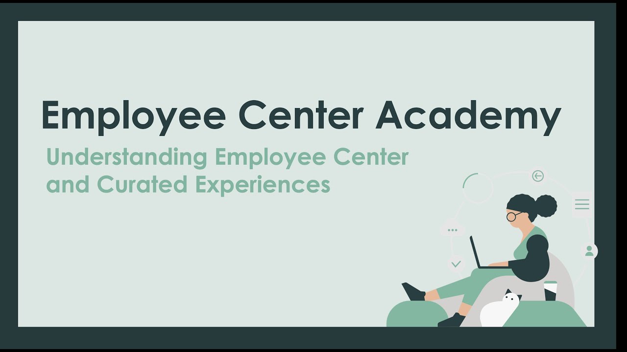 Employee Center Academy: Understanding Employee Center and Curated ...
