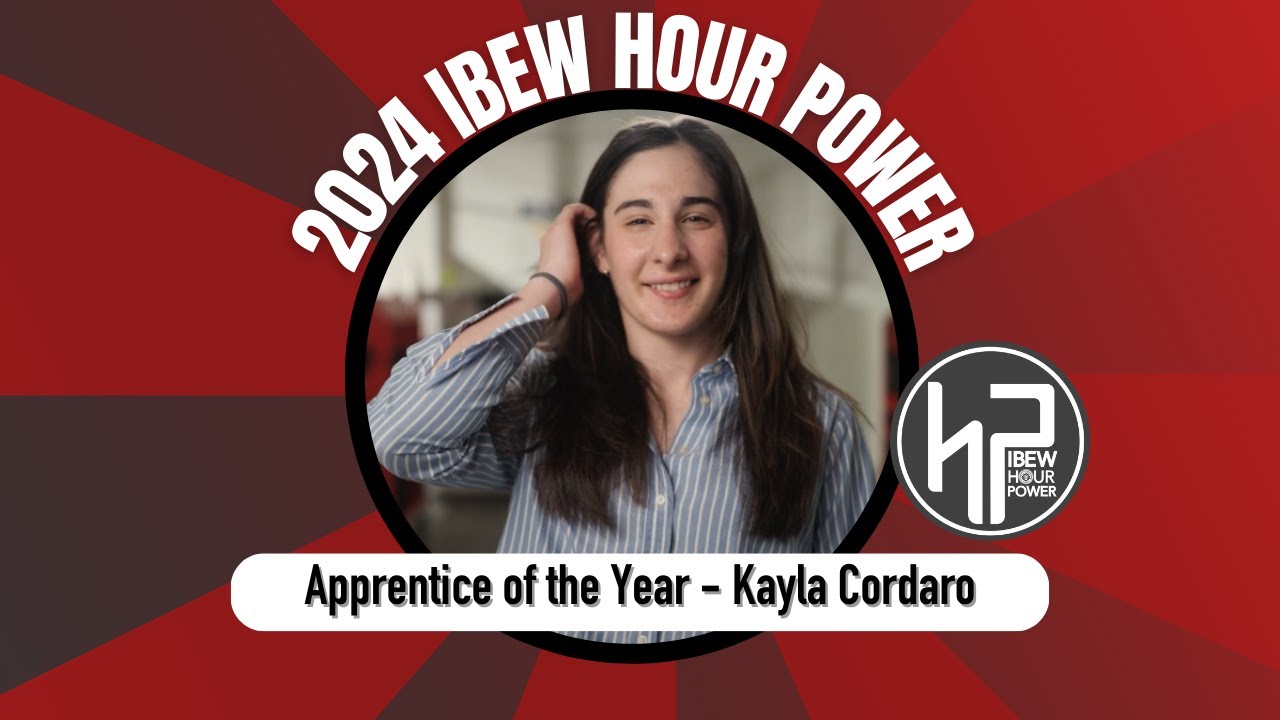 IBEW Hour Power 2024 Apprentice of the Year - Kayla Cordaro - YouTube