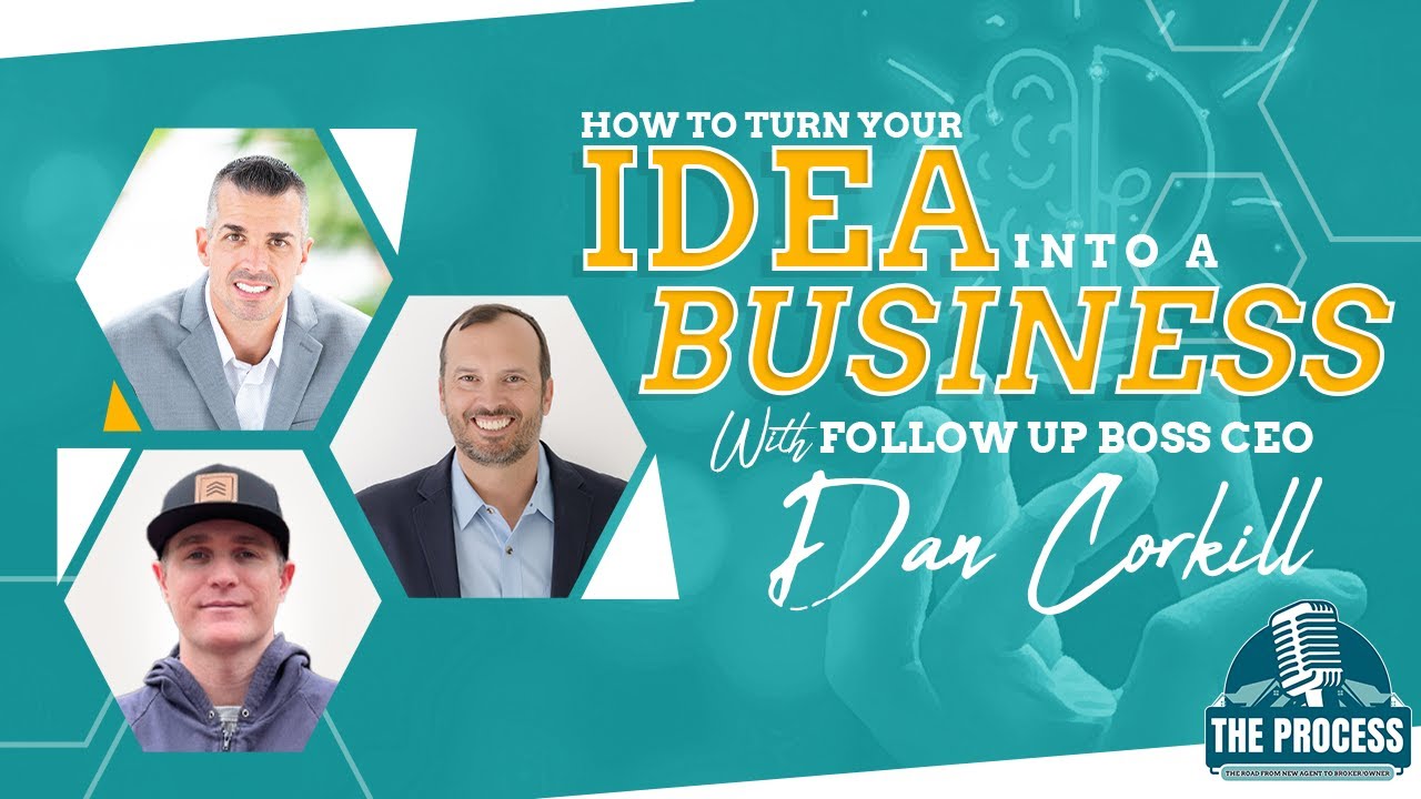 How To Turn Your Idea Into a Business With Follow Up Boss CEO Dan ...