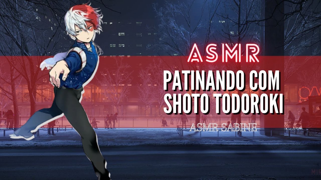 ASMR Patinando no gelo com Todoroki| ASMR Todoroki Shoto - YouTube