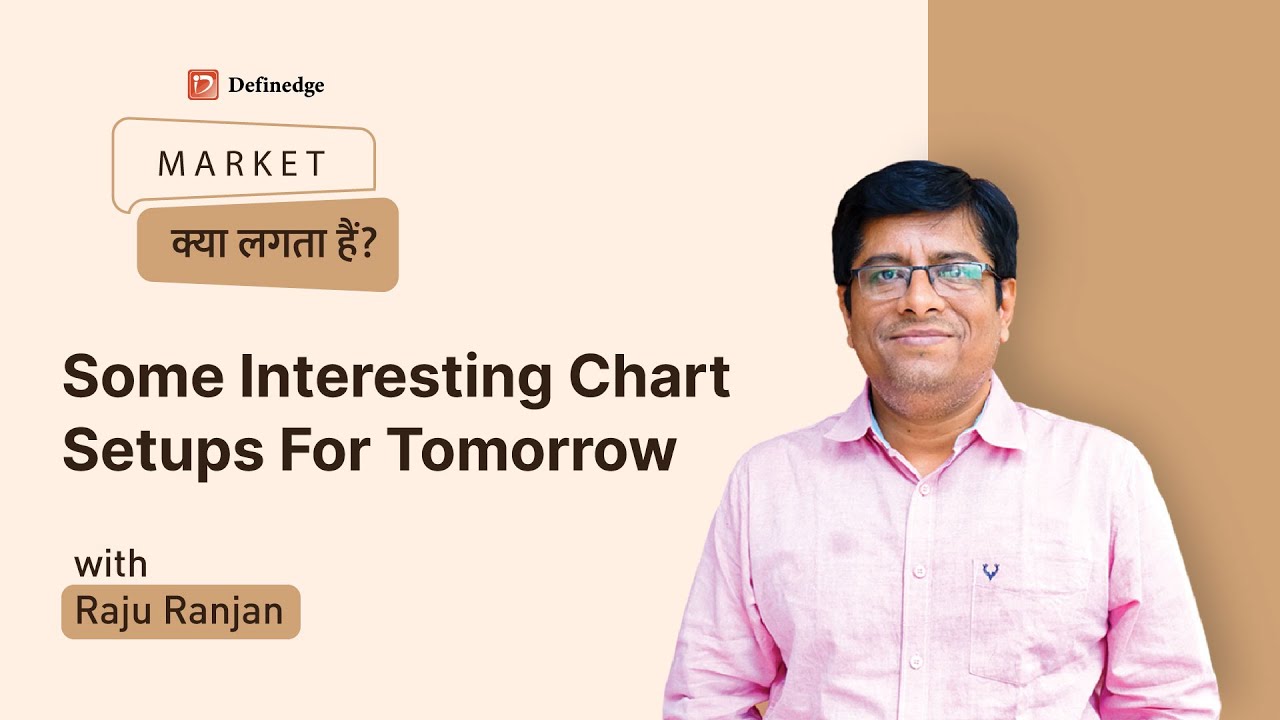 Market क्या लगता है ? | Some Interesting Chart Setups For Tomorrow ...