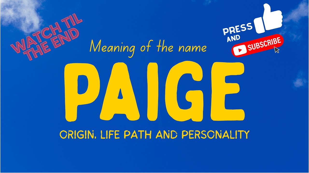 Meaning Of The Name Paige Origin Life Path Personality YouTube meaning-of-the-name-paige-origin-life-path-personality-youtube