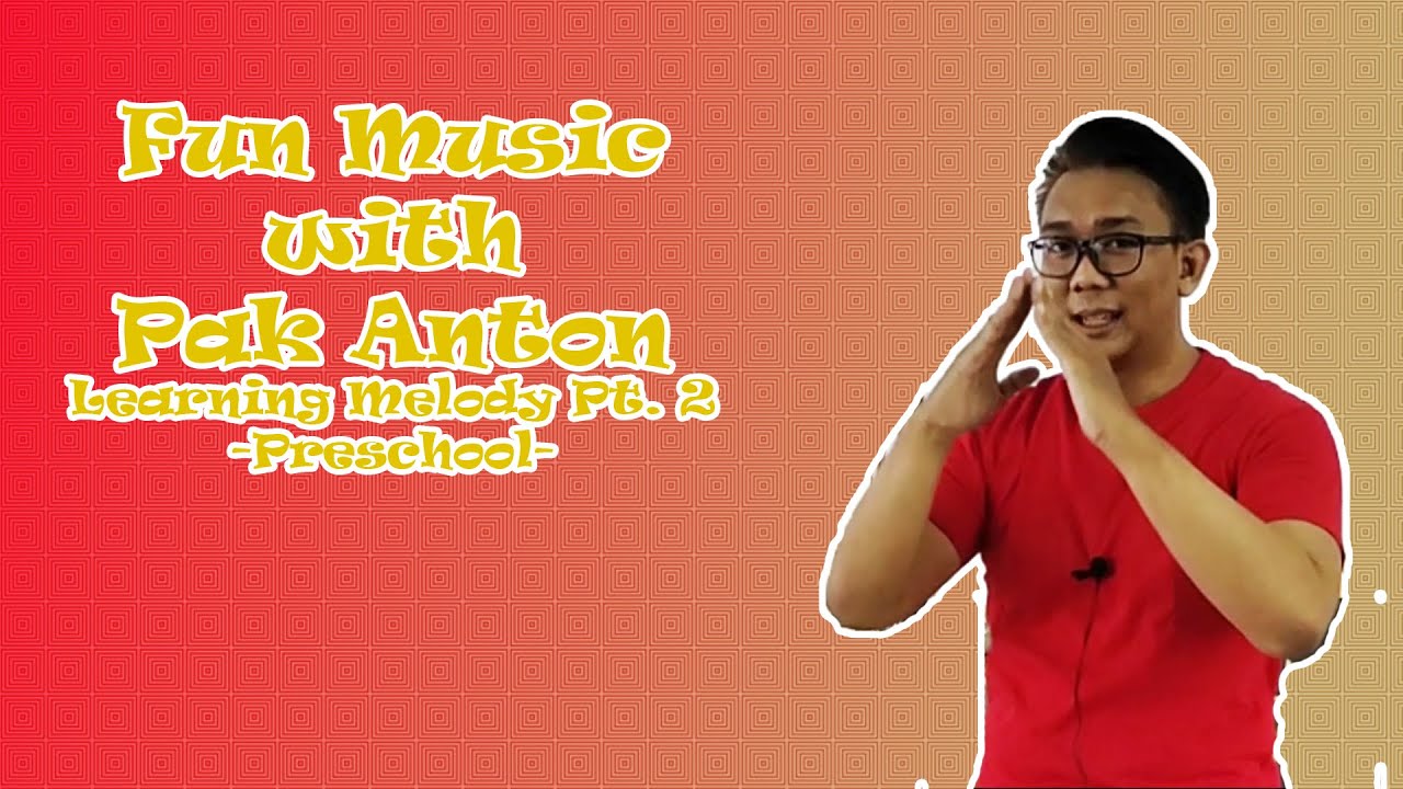 Fun Music With Pak Anton - Learn Melody Pt. 2 - Preschool - YouTube