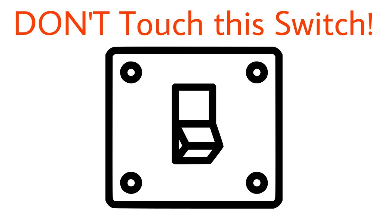 DON’T Touch this Switch! - YouTube