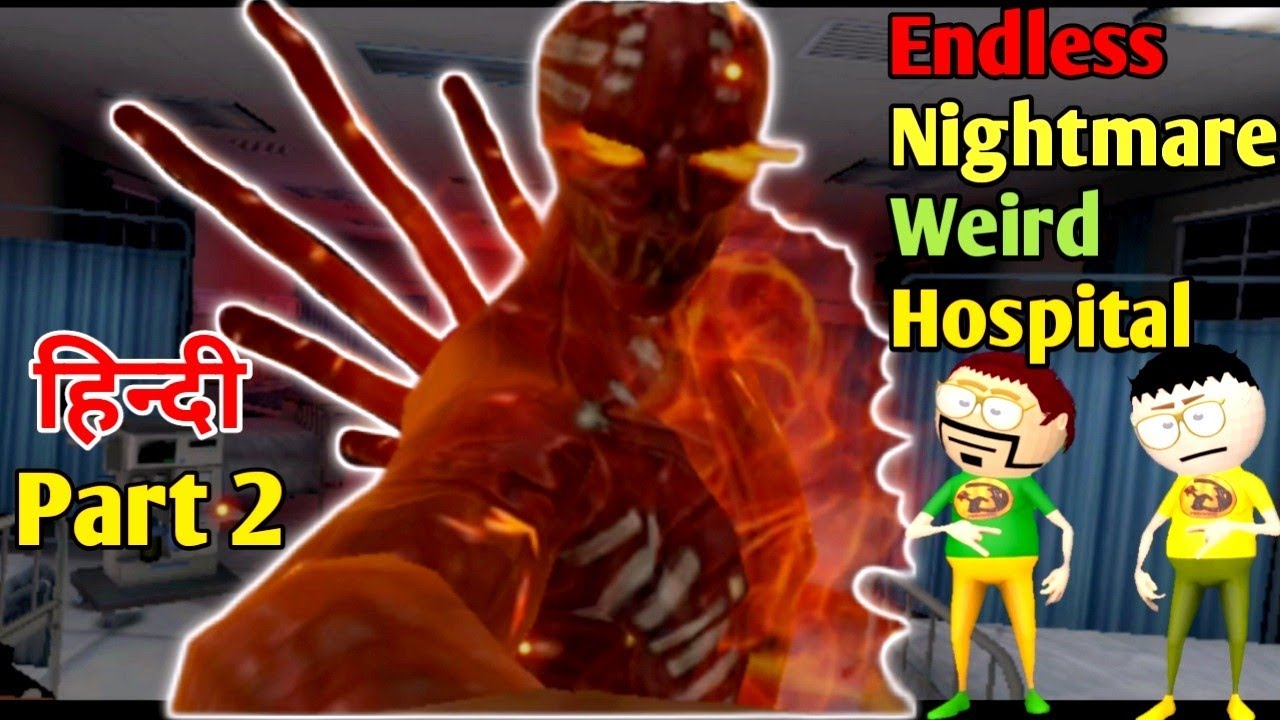 Endless Nightmare Weird Hospital Horror Game (Part 2) | Gupta Bitwa ...
