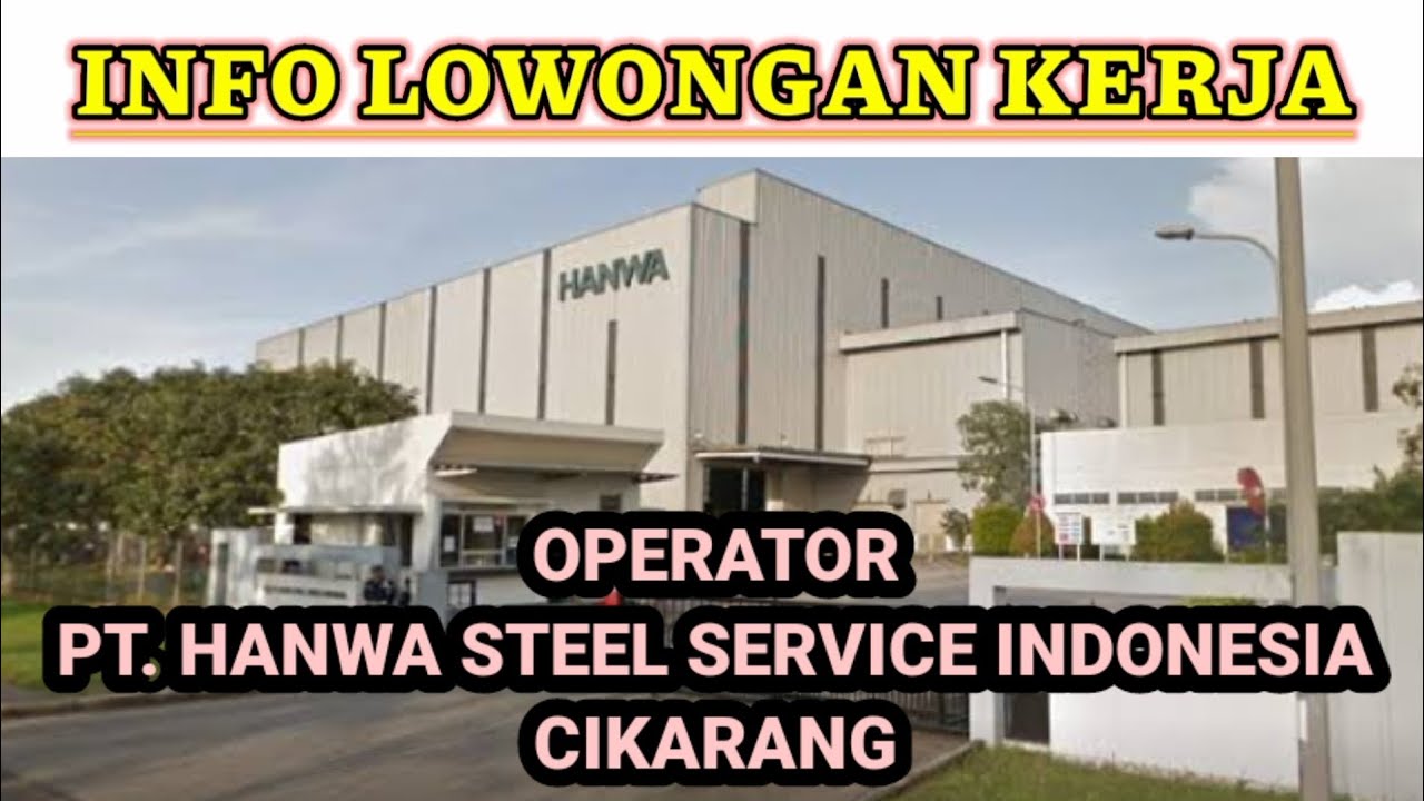 Loker Terbaru Hari ini PT. Hanwa Steel Service Indonesia | Lowongan ...