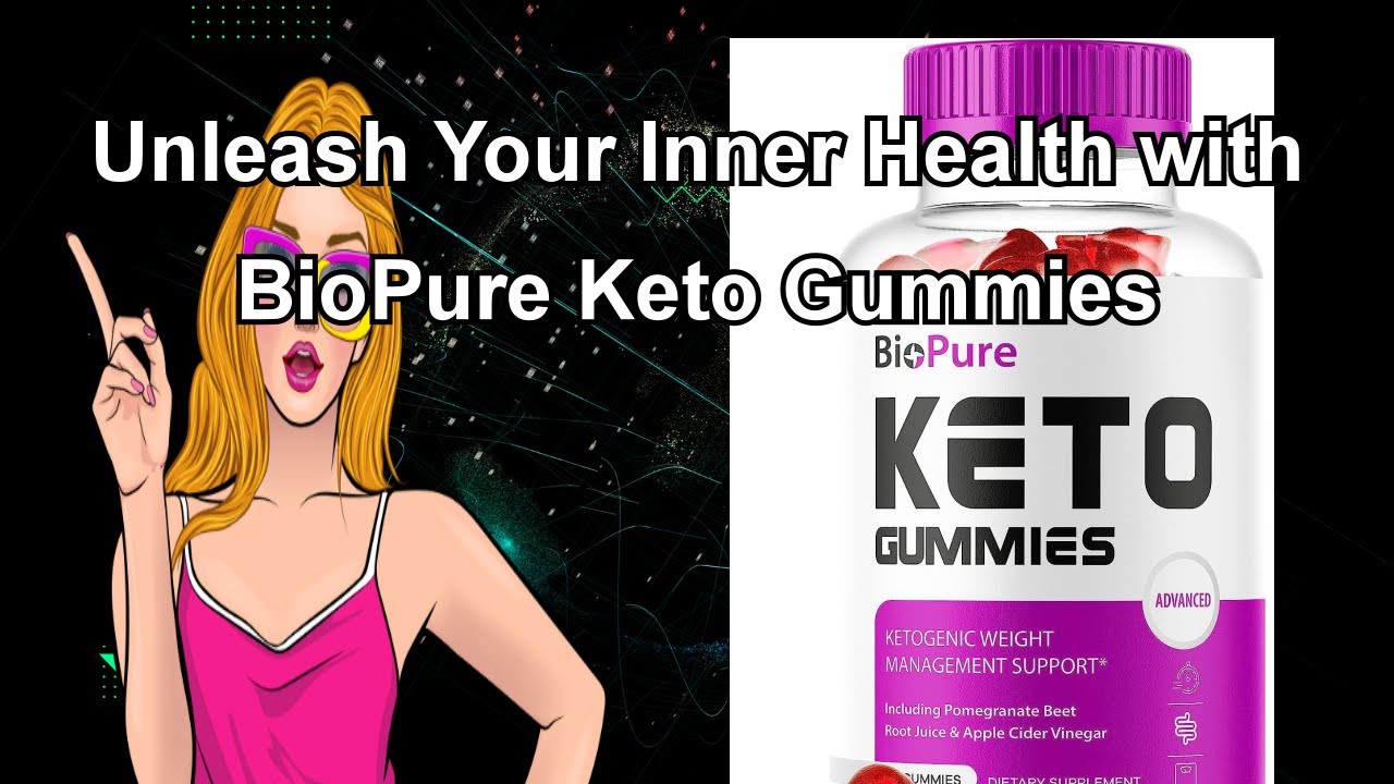Unleash Your Inner Health with BioPure Keto Gummies - YouTube