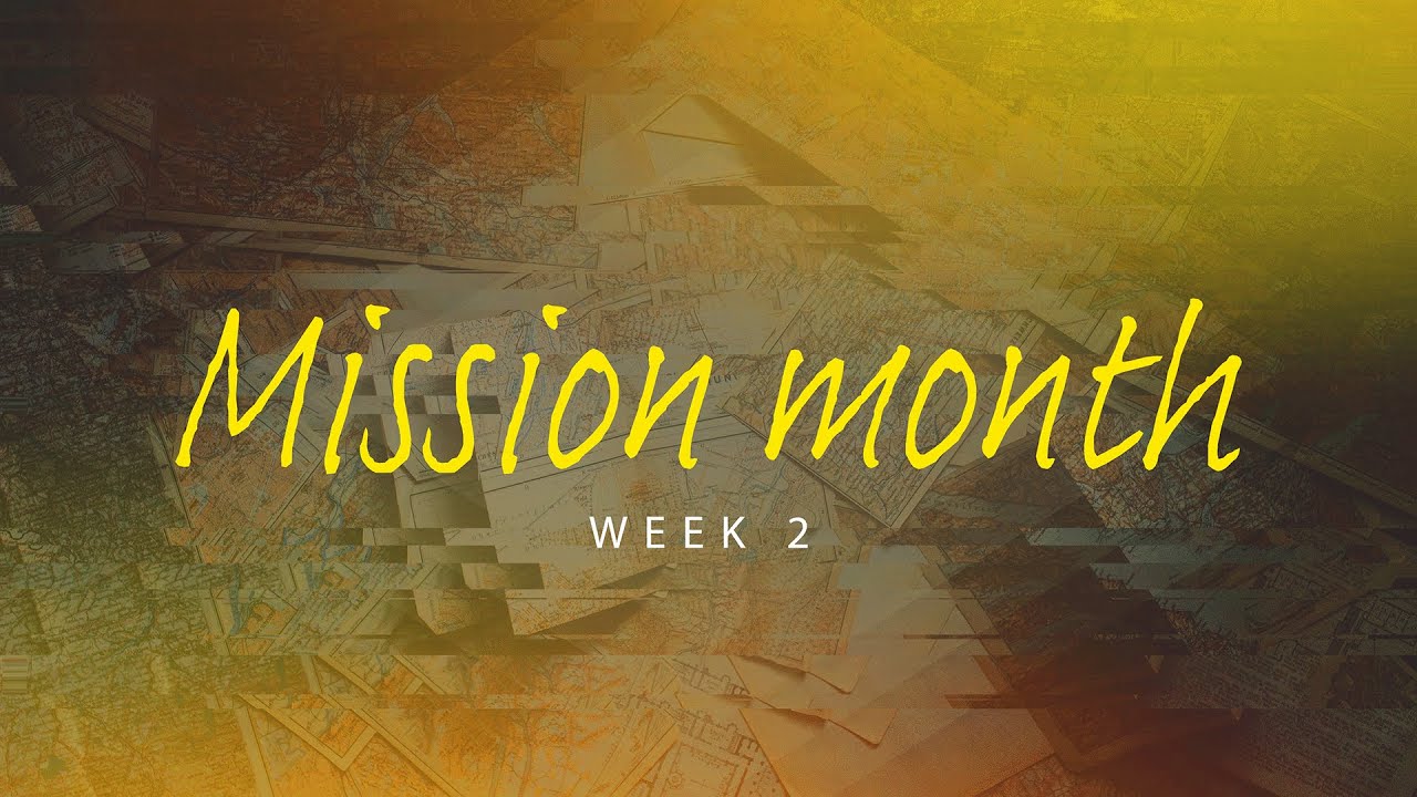 Mission month sermon series Week 2 - YouTube