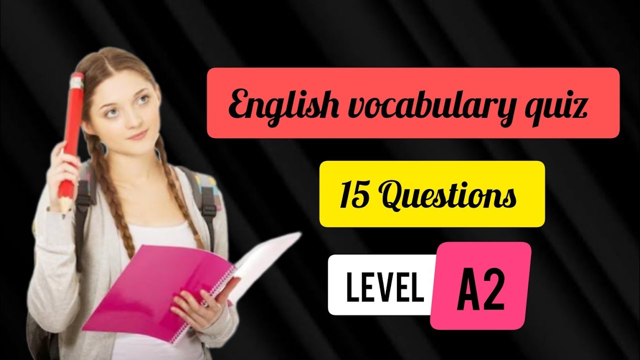 English vocabulary test Elementary level A2/can you score 15/15?/Learn ...