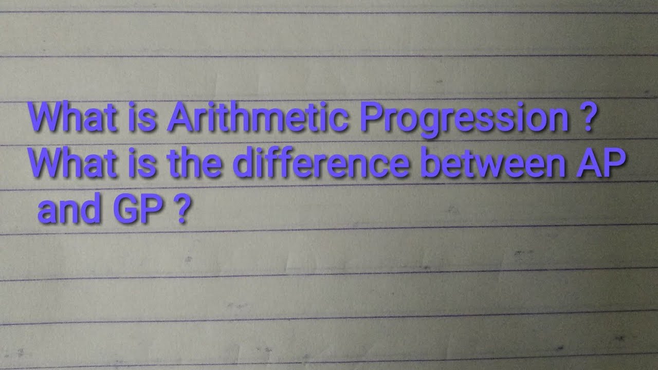 What Is Arithmetic Progression What Is The Difference Between AP And what-is-arithmetic-progression-what-is-the-difference-between-ap-and