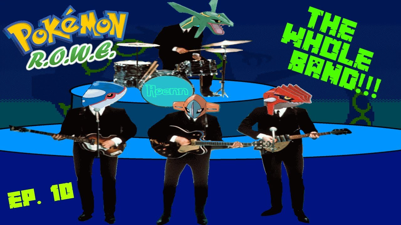THE WHOLE BAND!!! || Pokémon R.O.W.E - Ep. 10 - YouTube