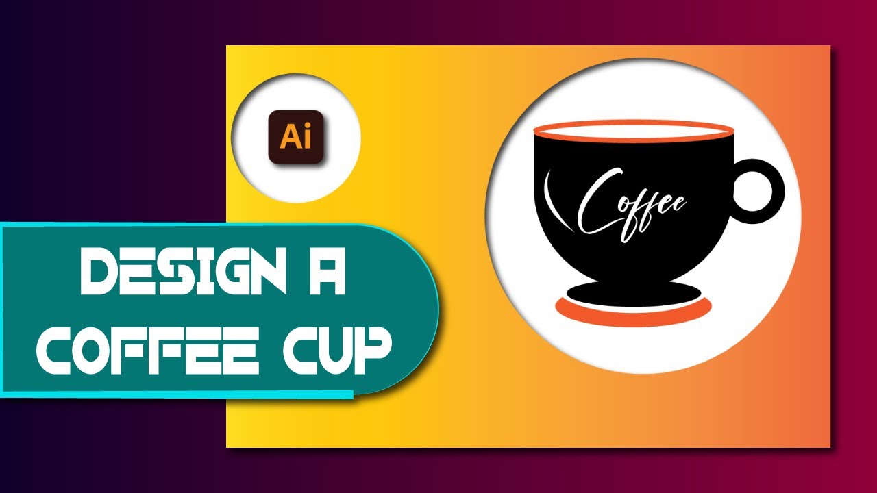 Design a Coffee cup in adobe illustrator | adobe Illustrator tutorial ...