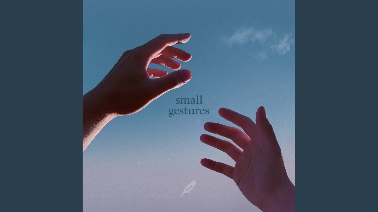 small gestures (in 5 parts) - YouTube Music