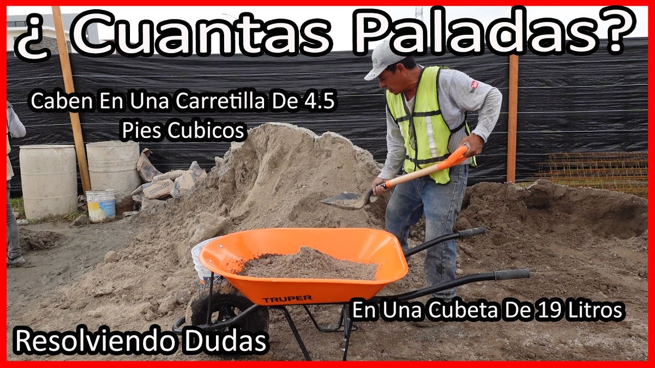 Cuantas Paladas Caben En Una Carretilla De 4 5 Pies C bicos Y En Una Cuantas Paladas Caben En Una Carretilla De 4 5 Pies C bicos Y En Una