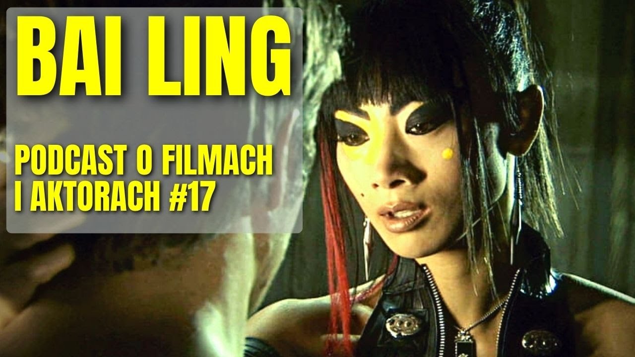 📺 Podcast o Filmach i Aktorach #17: Bai Ling - YouTube
