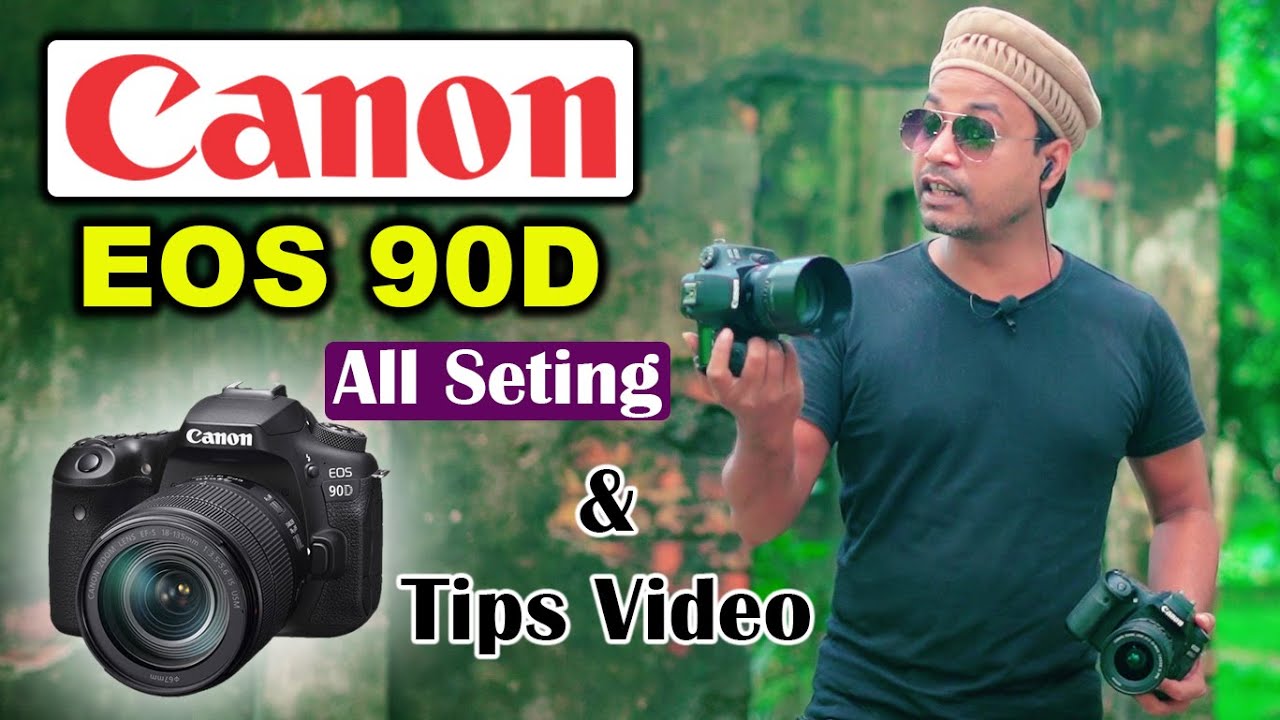 Canon EOS 90D All Setings & Tips Video Photo Vision - YouTube