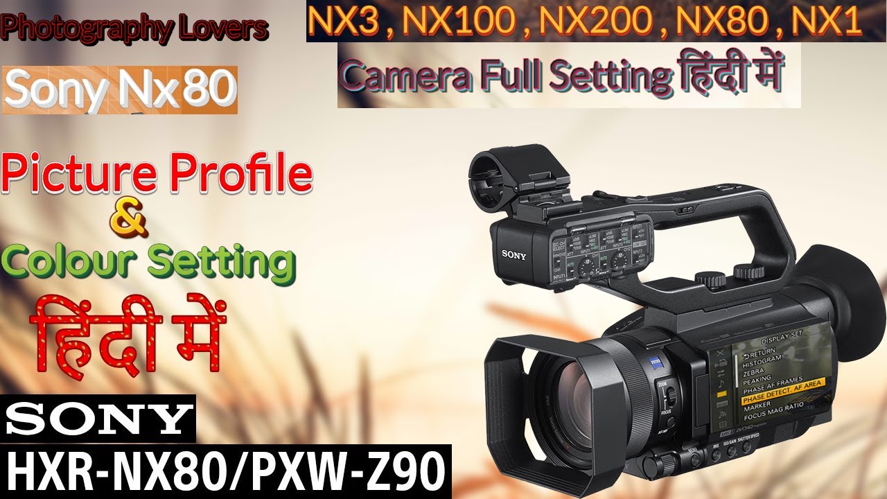 Sony Nx80 Camera Full Setting !! Picture Profile Setting in Nx80 Camera ...