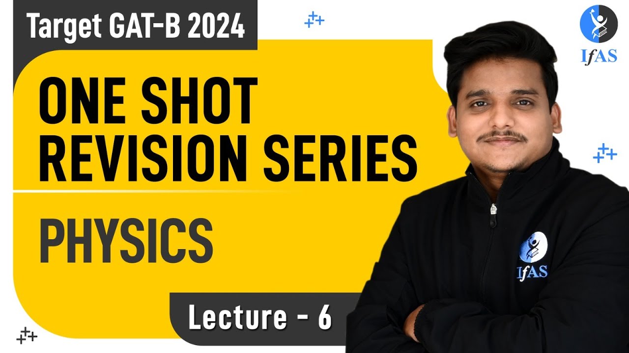 Physics | One Shot Revision Series | GAT-B 2024 | L6 | IFAS - YouTube