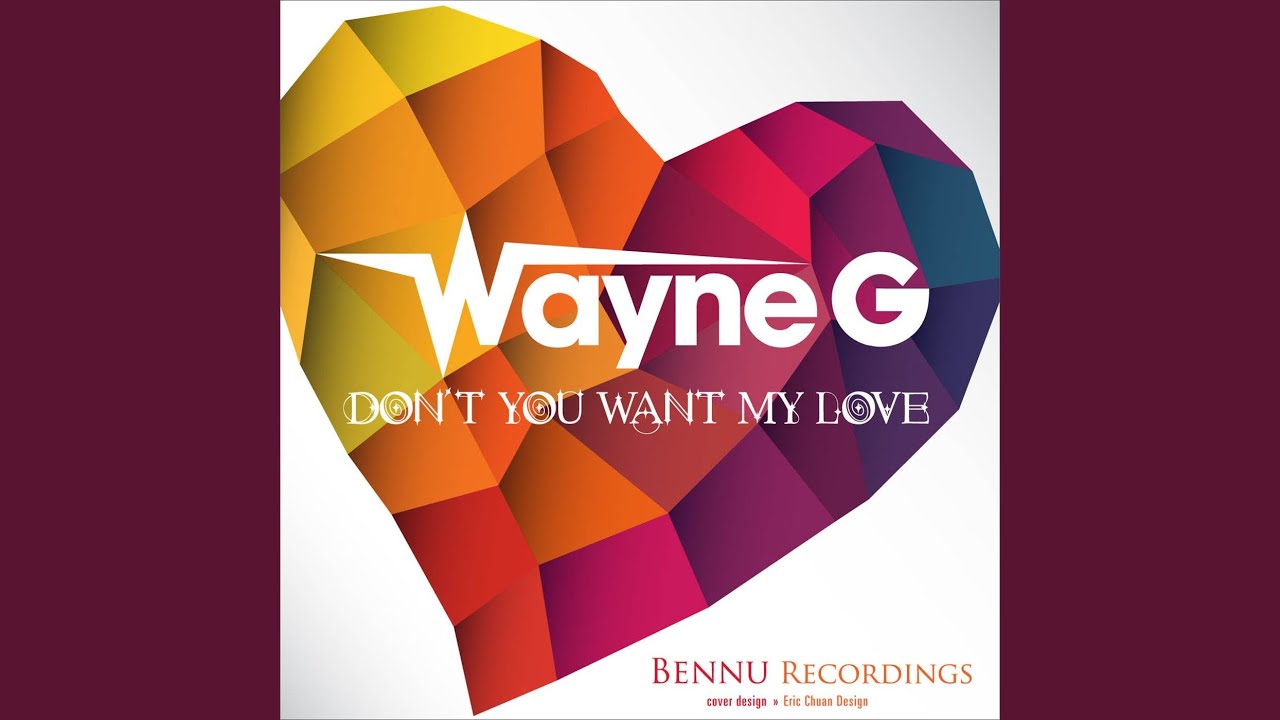 Don't You Want My Love? (Wayne G Throwback Anthem) - YouTube
