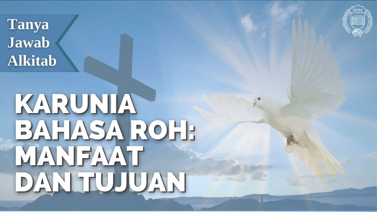 Tanya Jawab Alkitab Episode 20 - Bahasa Roh: Manfaat dan Tujuan - YouTube