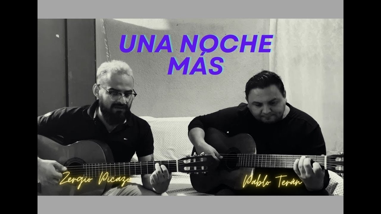 Una noche más / Mariano Barba (COVER) Zergio Picazo ft Pablo Terán ...