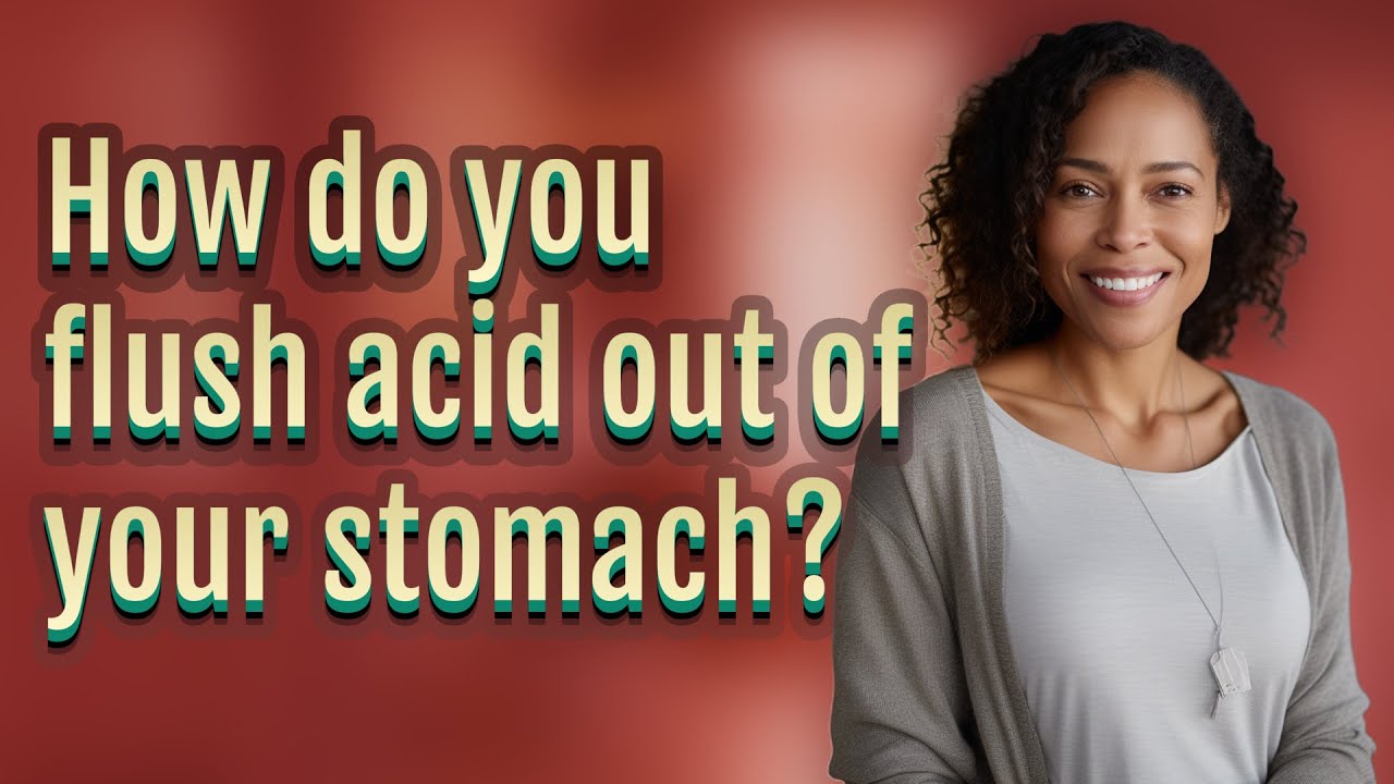 How do you flush acid out of your stomach? - YouTube