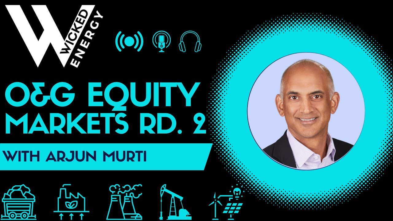WE045 – MLBA Rule Changes, and O&G Equity Markets with Arjun Murti ...