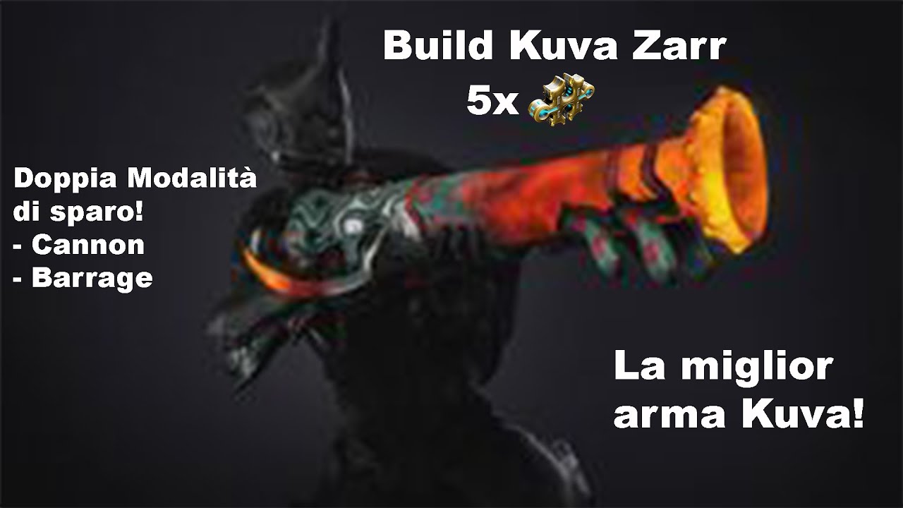 Warframe ITA: Build Kuva Zarr - L'Arma Kuva Migliore del gioco! - YouTube